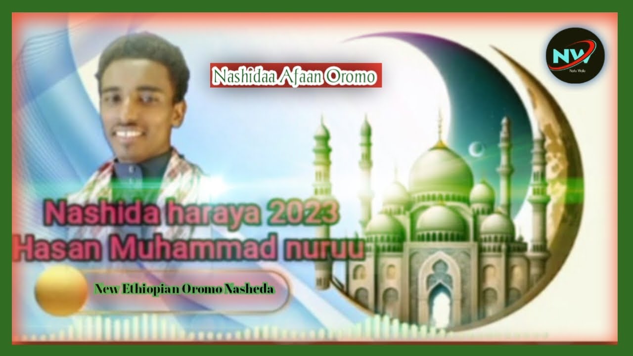 New Nashidaa Afaan Oromo -2023} Hasan M-D Nuruu] Tokkummaa} New ...