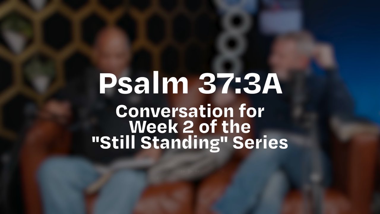 Sermon Conversations | Psalm 37:3a - YouTube