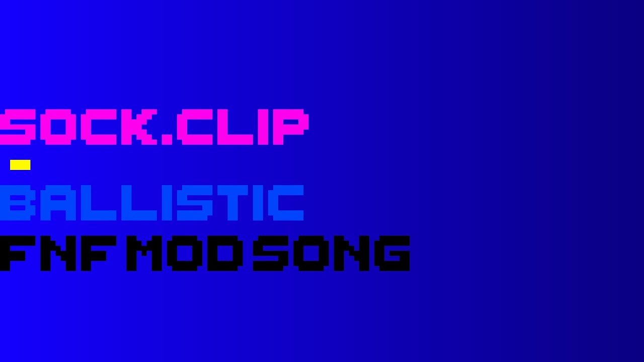 Sock.clip - Ballistic [FNF MOD SONG] - YouTube