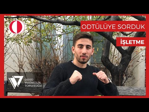 ODTÜlüye Sorduk | ODTÜ İŞLETME