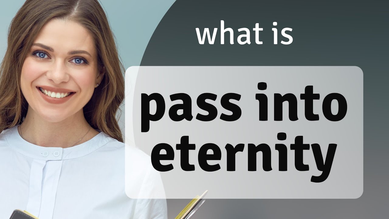 Understanding "Pass into Eternity": An English Phrase Explained - YouTube