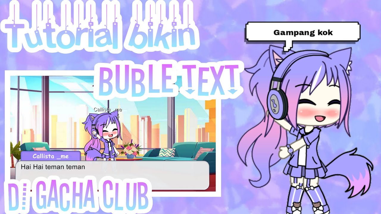 Tutorial bikin "BUBLE TEXT" Di gacha club - YouTube