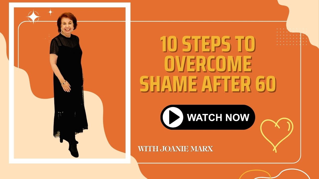 10 Steps to Overcome Shame After 60 - YouTube