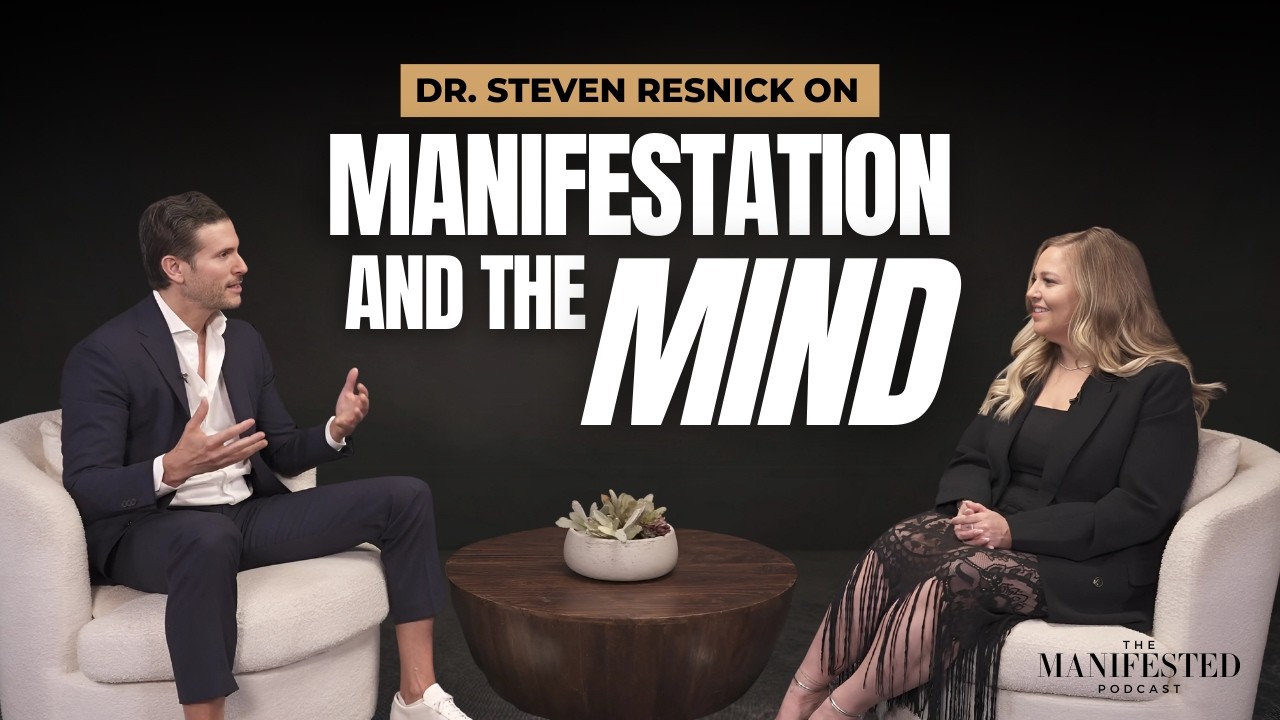 Manifestation Secrets: Dr. Steven Resnick Explains the Neuroscience ...