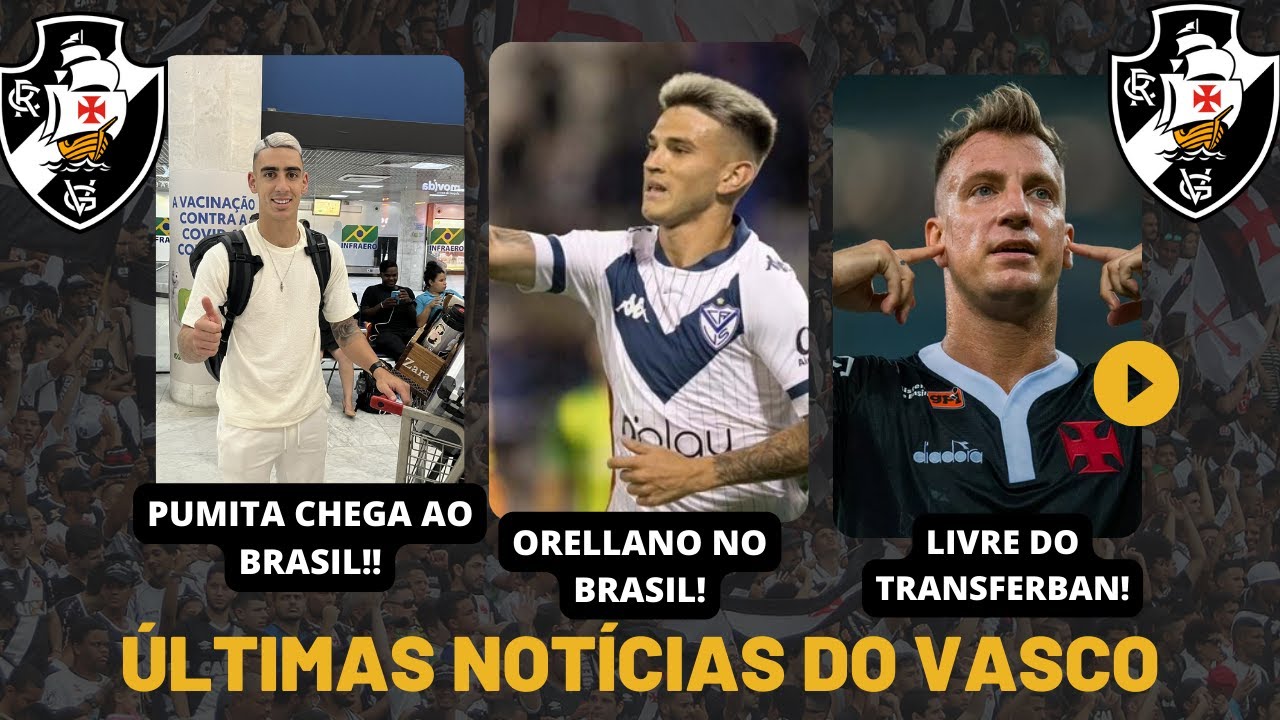 ORELLANO E PUMITA CHEGAM PARA REFORÇAR O VASCO| FRANCO FAGUNDEZ NO ...