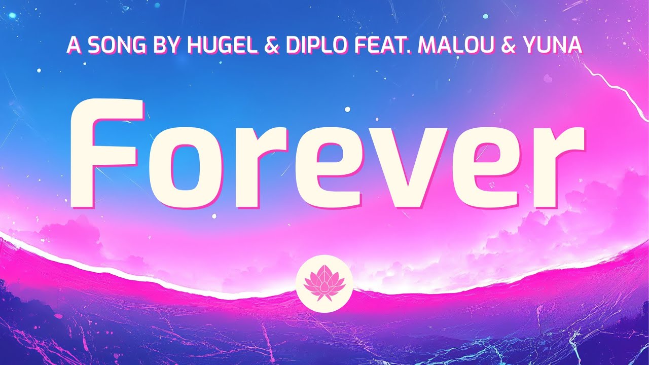 HUGEL & Diplo - Forever feat. Malou & Yuna (Lyrics) - YouTube