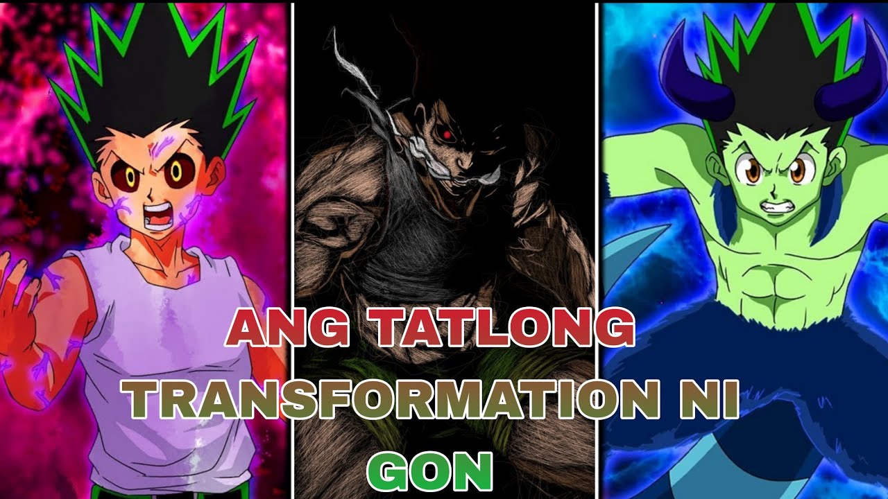 ANG TATLONG TRANSFORMATION NI GON FREECSS HUNTER X HUNTER TAGALOG ...