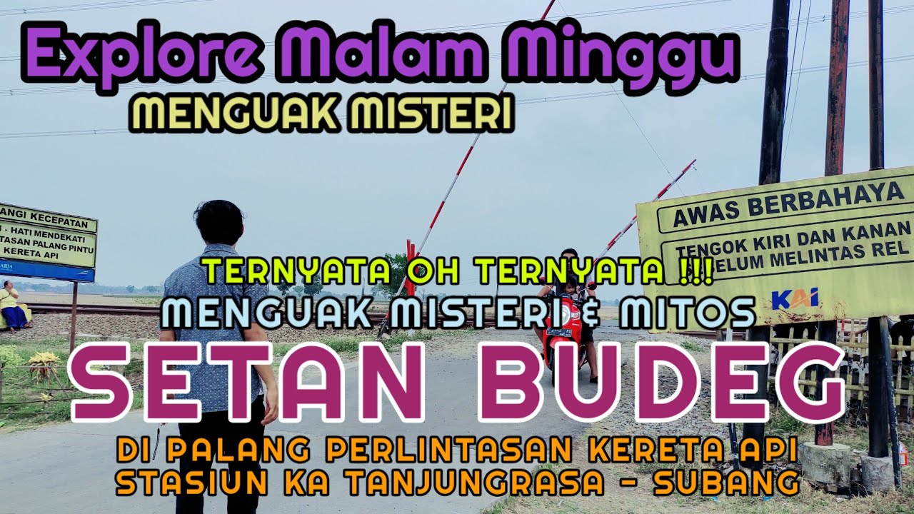 SETAN BUDEG DI PALANG PERLINTASAN KERETA API TANJUNGRASA # ...