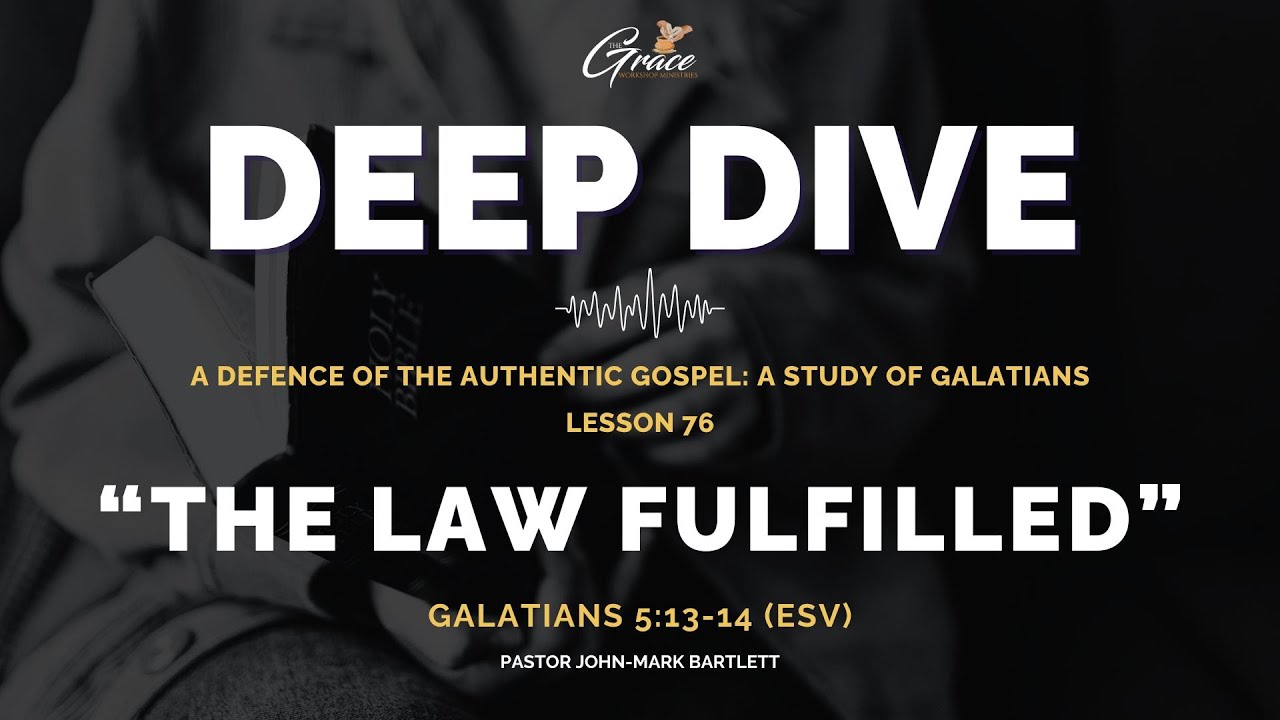 The Law Fulfilled | Lesson 76 | Deep Dive - YouTube