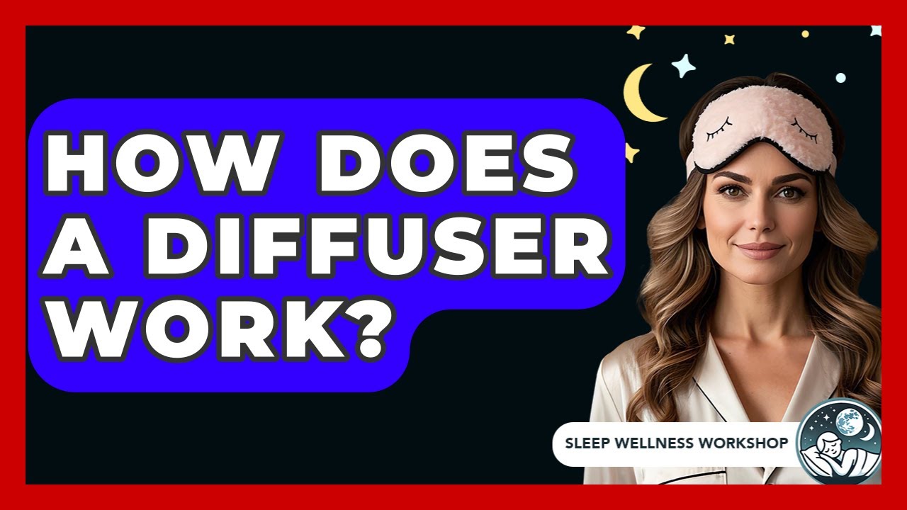 How Does A Diffuser Work? - Sleep Wellness Workshop - YouTube