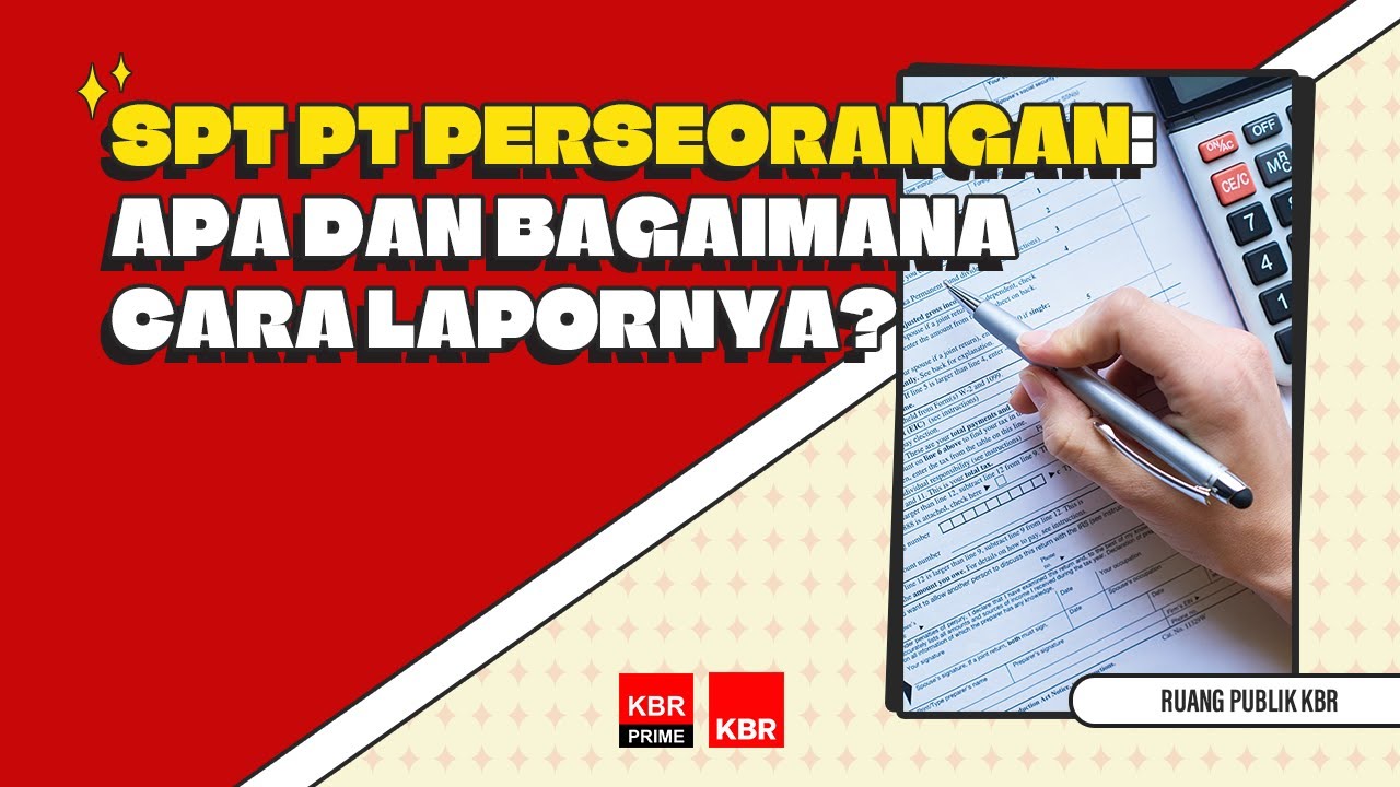 SPT PT Perseorangan: Apa dan Bagaimana cara Lapornya? - YouTube