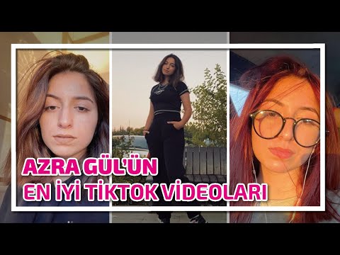 AZRA GÜL'ÜN EN İYİ TİKTOK VİDEOLARI!