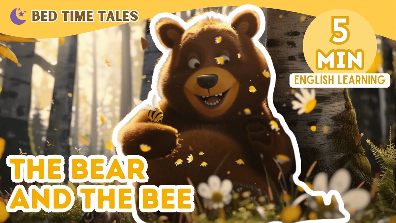 【Bedtime Tales】The Bear and the Bee | Dreamy Storytime for Kids (ages 3 ...