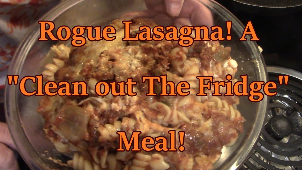 Rogue Lasagna! A "Clean Out The Fridge" Meal! - YouTube