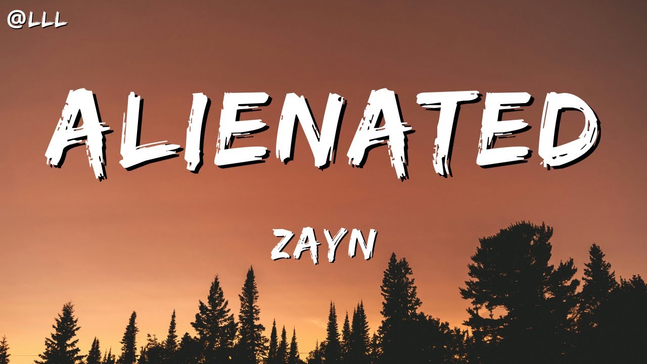 Alienated - ZAYN (Lyrics Video). || @LyricalLuminaryLounge - YouTube