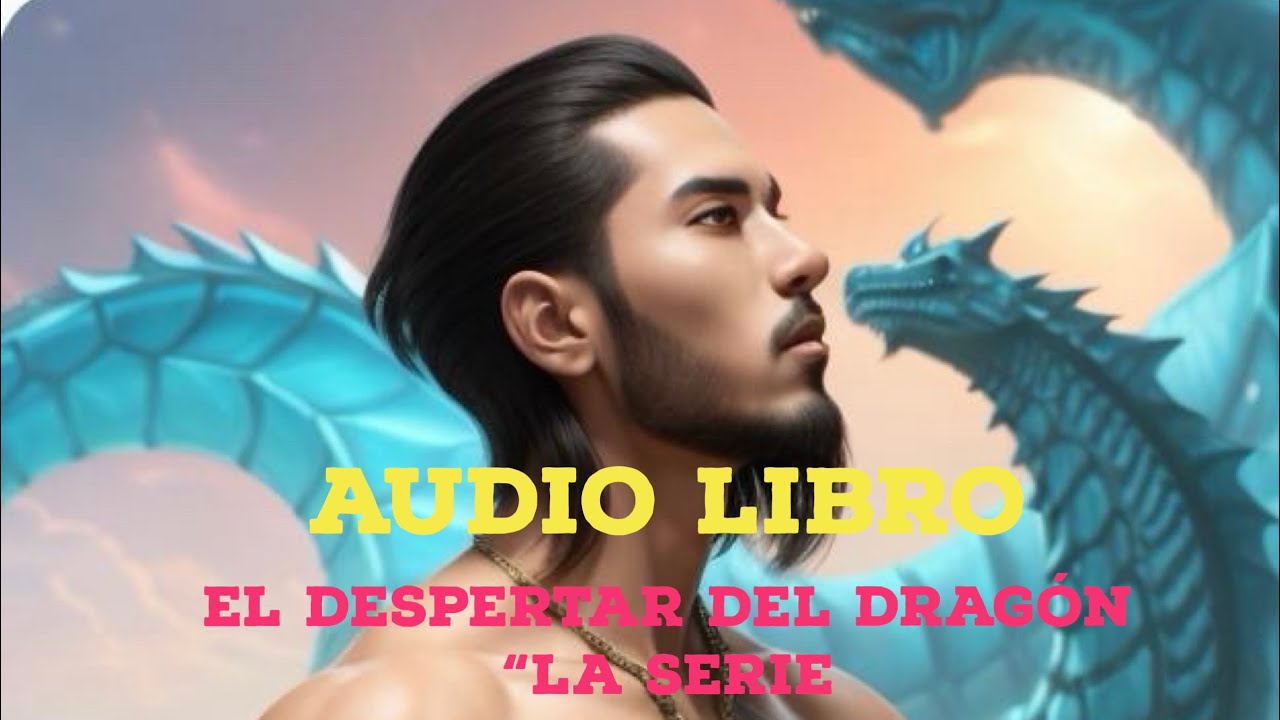 El Despertar Del Dragón Capítulo 690 Audiolibros Novelas