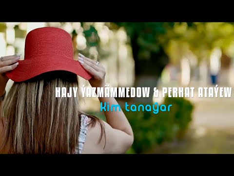 Hajy Ýazmämmedow ft Perhat Ataýew - Kim tanaýa (Official Music Video)