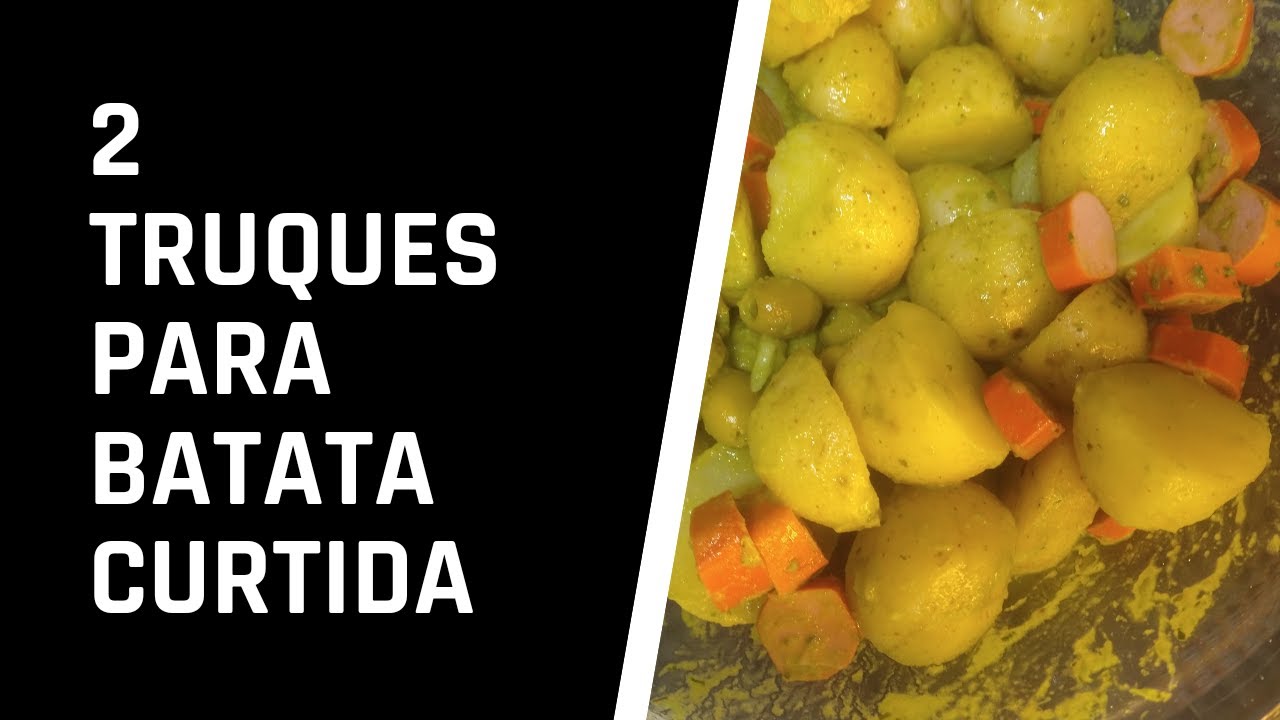 Batata Curtida (2 TRUQUES PARA BATATA CURTIDA) - YouTube