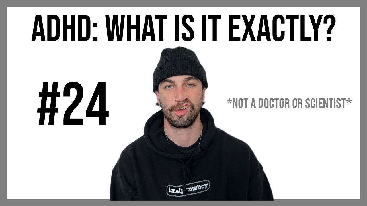 ADHD: What is it exactly? *NOT A DOCTOR OR SCIENTIST* - YouTube