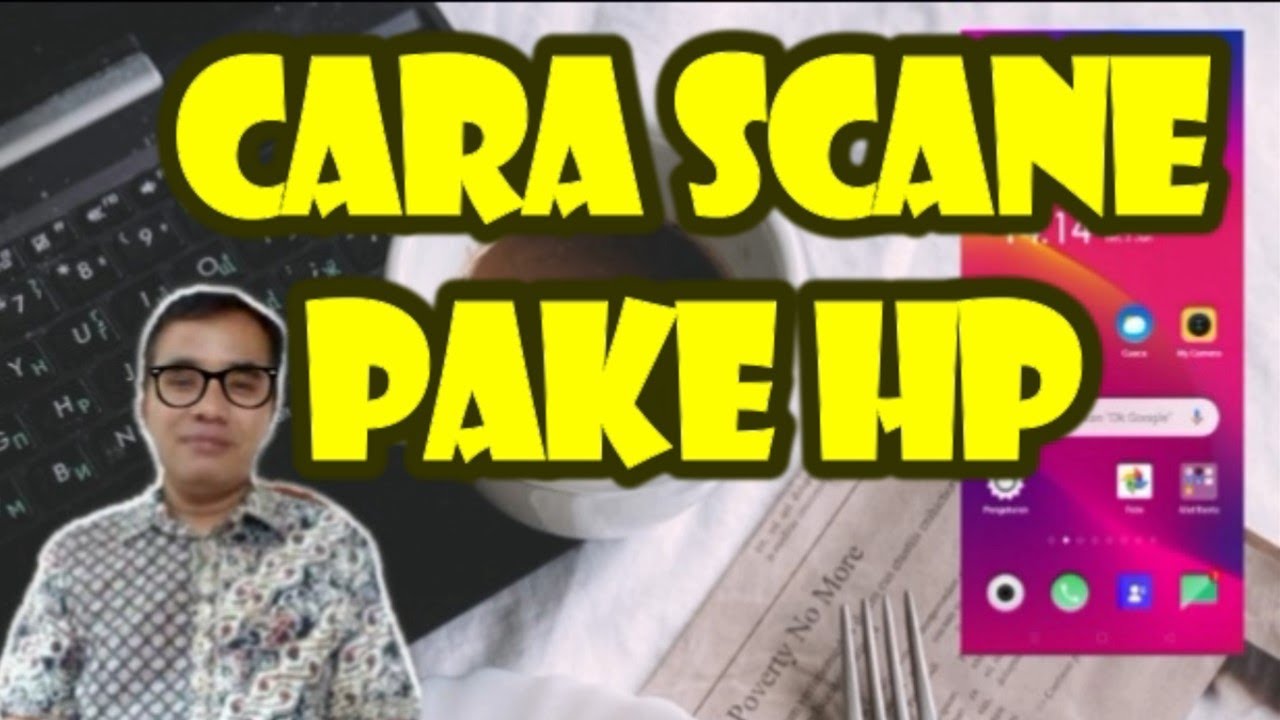 CARA SCAN PAKAI HP Sangat Mudah dan Praktis - YouTube