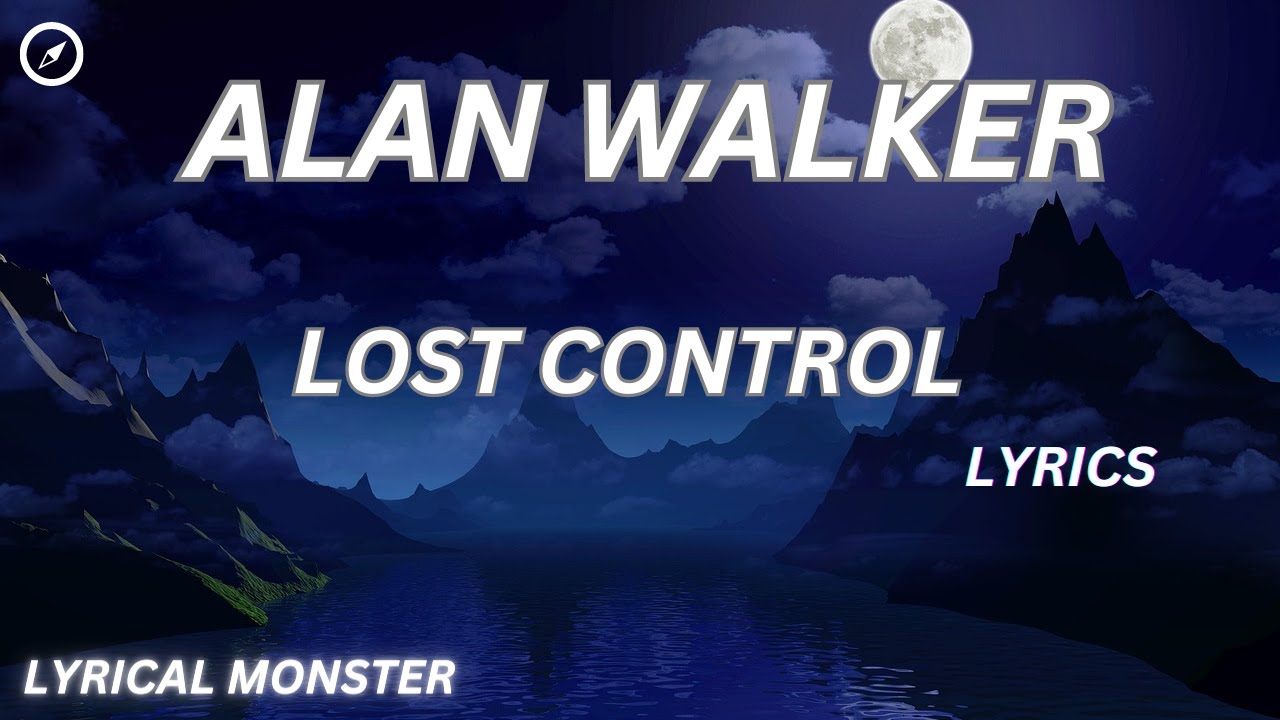 ALAN WALKER - Lost Control (Lyrics) - YouTube