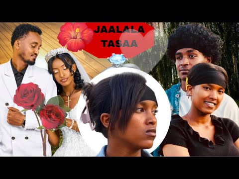 JAALALA TASAA Diraamaa Afaan Oromoo [2025}