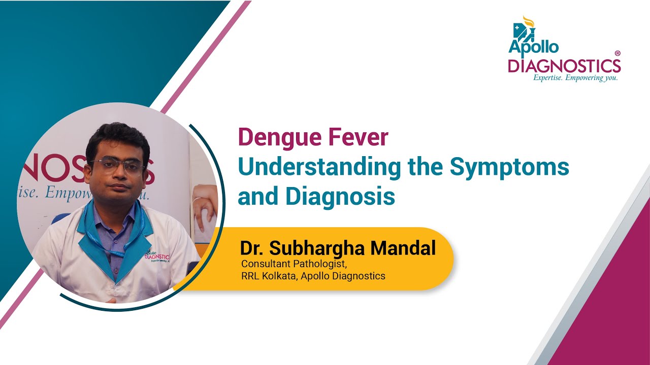 Dengue Fever: Understanding the Symptoms and Diagnosis | Dr. Subhargha ...