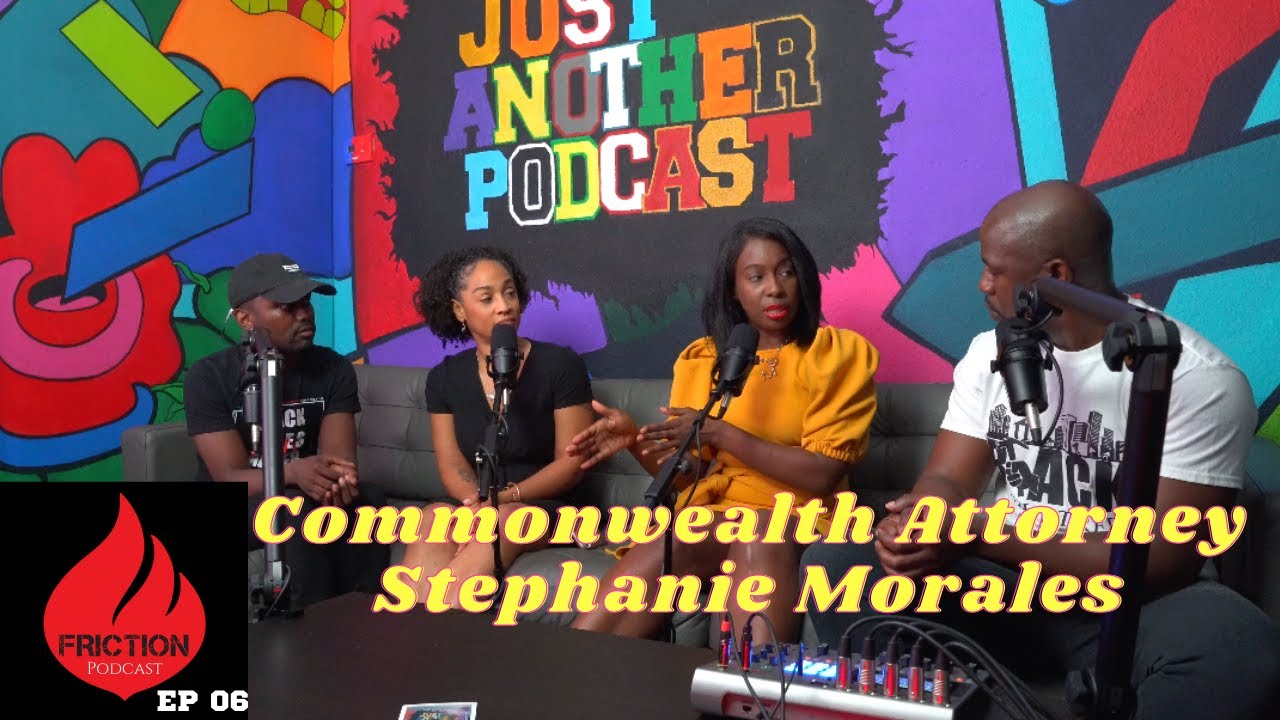 Commonwealth Attorney Stephanie Morales | EP 06 | Friction Podcast ...