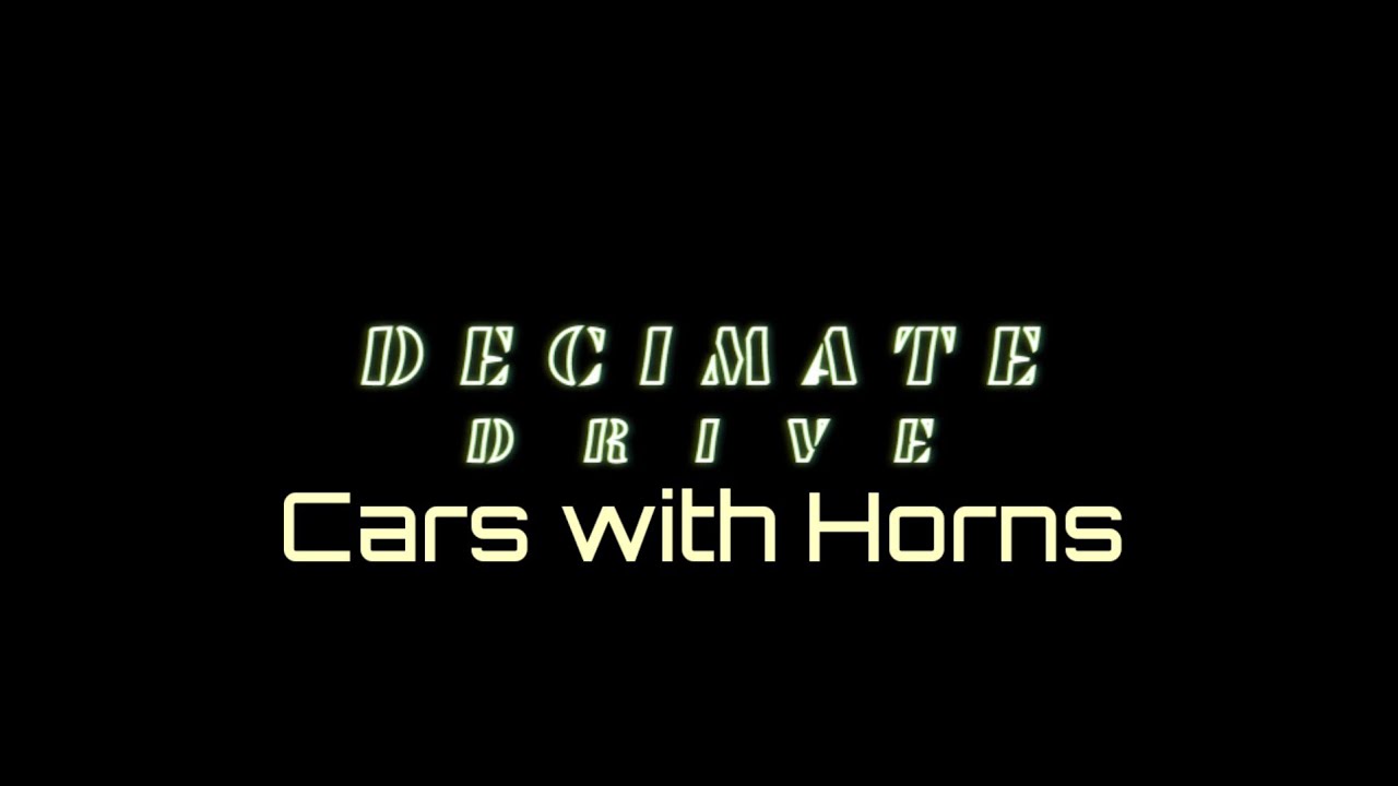 Decimate Drive Cars with Horns - YouTube