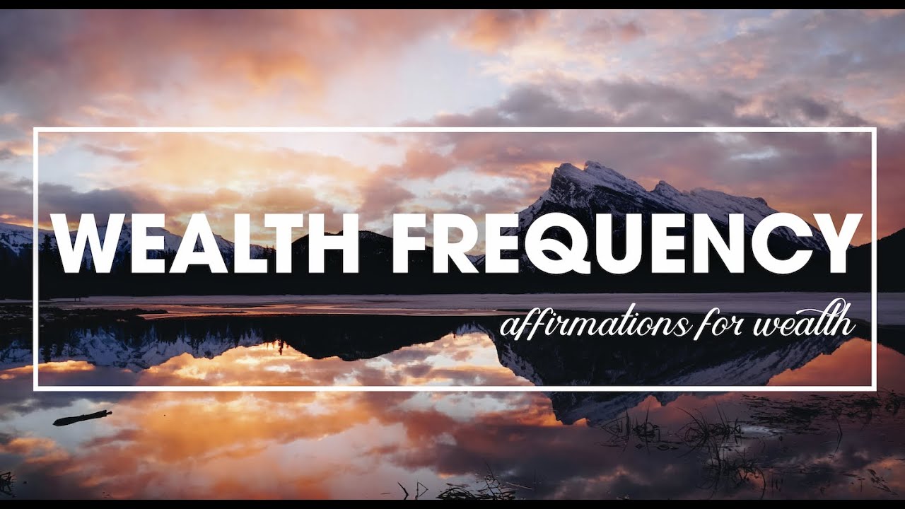 Wealth Frequency Affirmations (Powerful!) for Attracting Money - YouTube