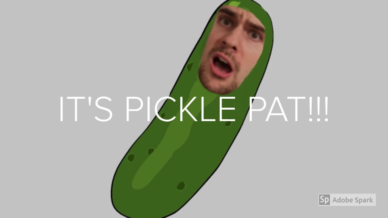 IT'S PICKLE PAT!!! - YouTube