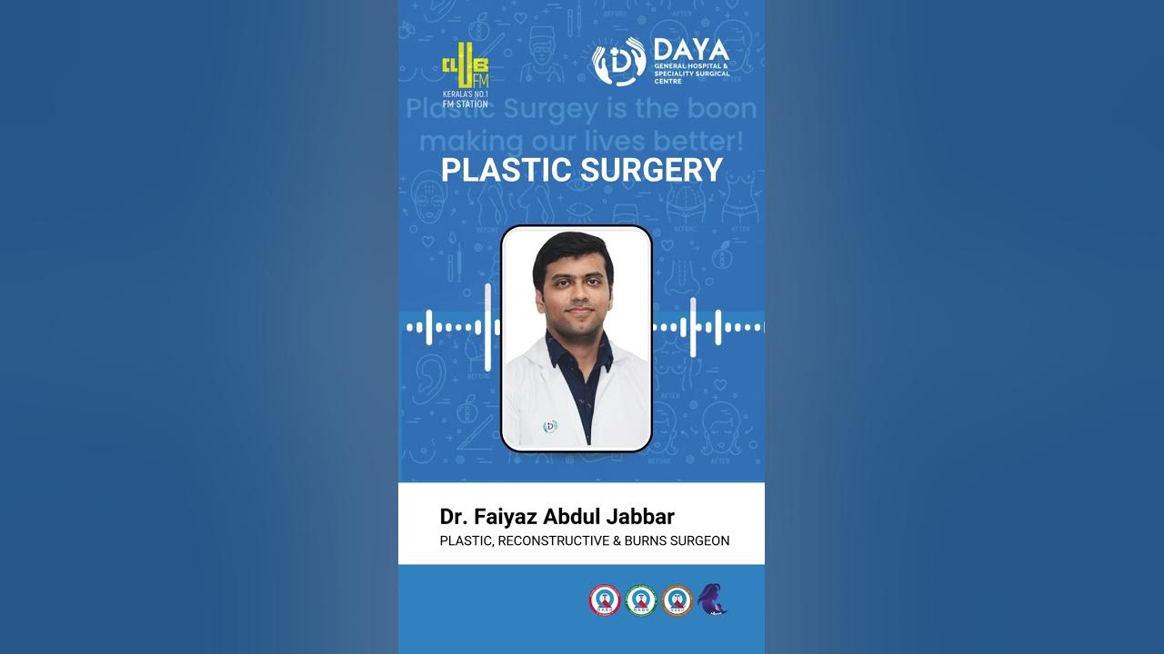 എന്താണ് സൗന്ദര്യത്തിനപ്പുറപ്പുള്ള പ്ലാസ്റ്റിക് സർജറിയുടെ സാധ്യതകൾ | Dr. Faiyaz Abdul Jabbar ...
