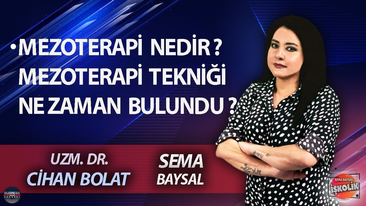 SEMA BAYSAL ile İŞKOLİK l CİHAN BOLAT : MEZOTERAPİ NEDİR? HANGİ ...