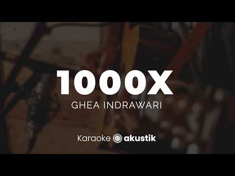 1000X – Ghea Indrawari | KARAOKE AKUSTIK