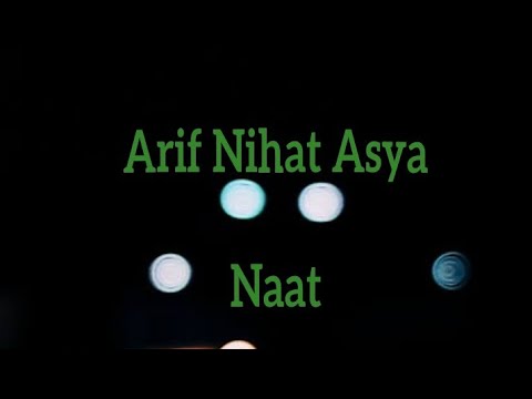 Arif Nihat Asya |  Naat '' Gelin ey Fatiha’lar, Yasin’ler! ''