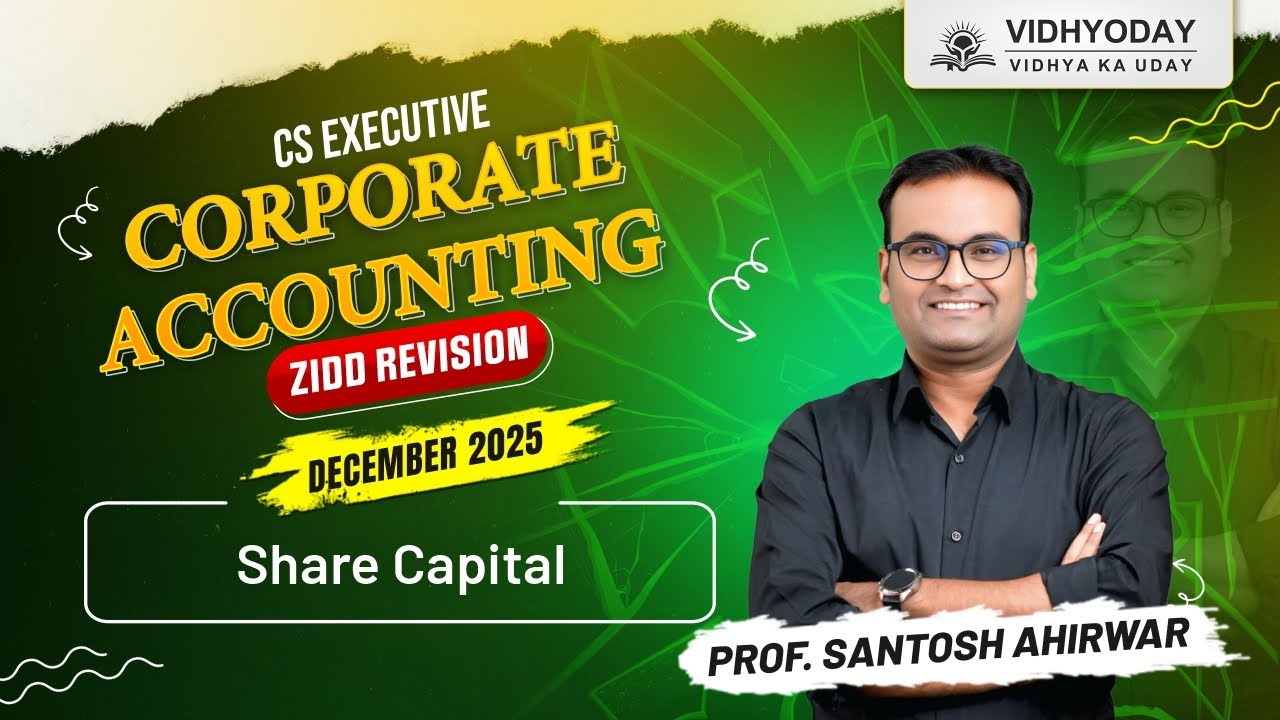 Share capital | CS Executive Accounts Dec 2025 | Prof. Santosh Ahirwar ...