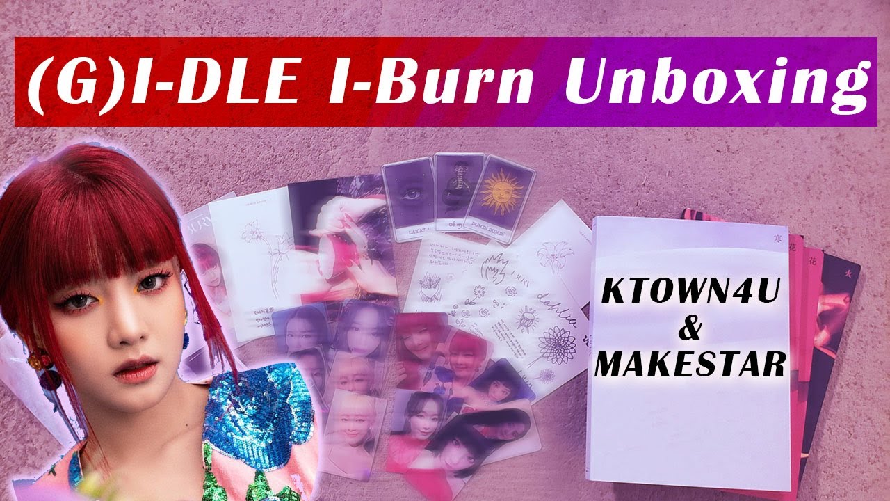 [Unboxing] (G)I-DLE I BURN Album (All Versions) Ktown4u Makestar - YouTube