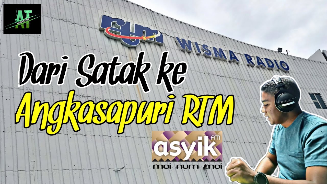 EP 11 | Dari Satak ke Angkasapuri RTM #vlog #rtm #asyikfm - YouTube