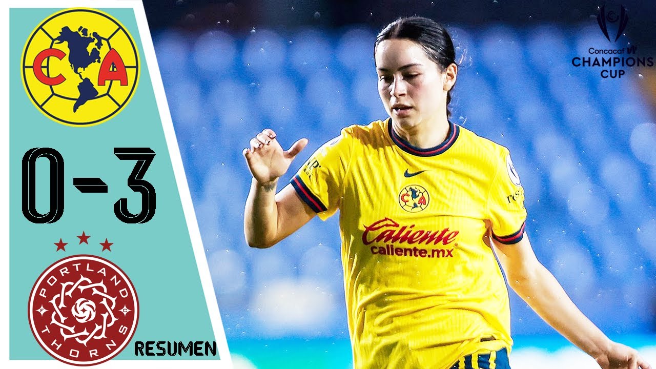 Club America vs Portland Thorns 0-1 Resumen y Goles | Semi-finals ...