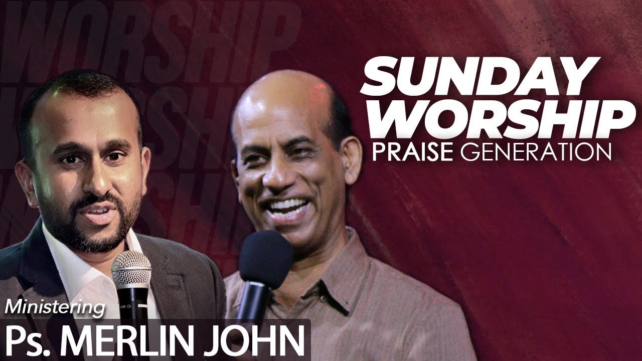 🔴 Sunday Worship | 07 April 2024 | Ps. Merlin John | Praise Generation ...