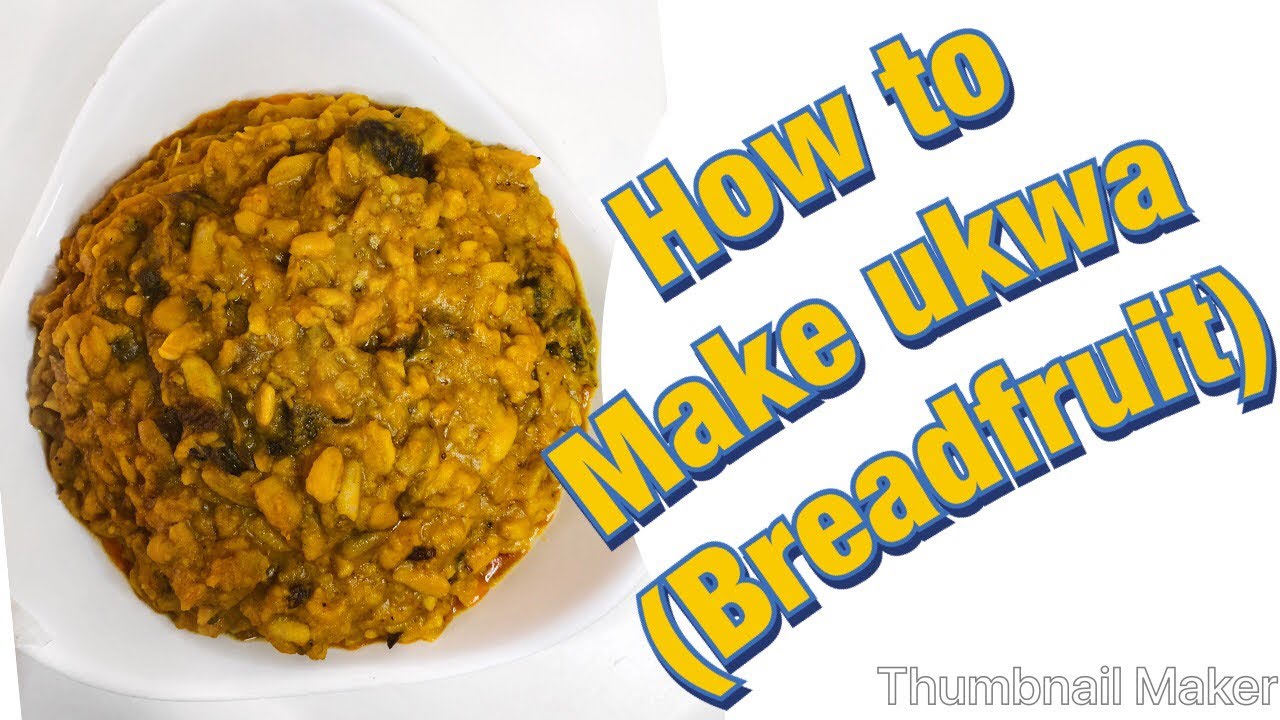 HOW TO MAKE UKWA. (BREADFRUIT) - YouTube