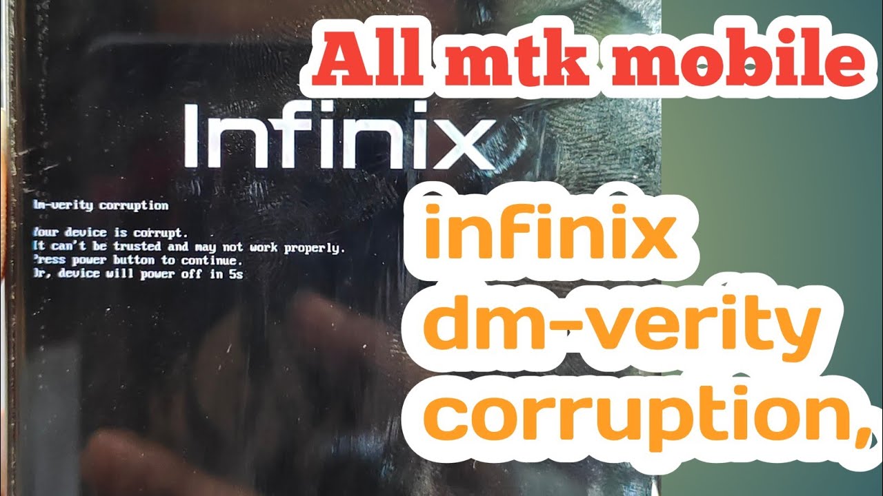 All mtk mobile infinix dm-verity corruption, - YouTube