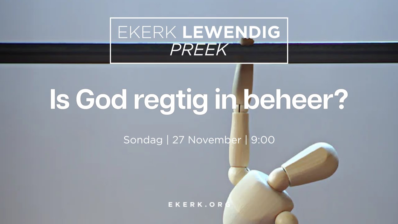 Is God regtig in beheer? [27 Nov 2022] - YouTube