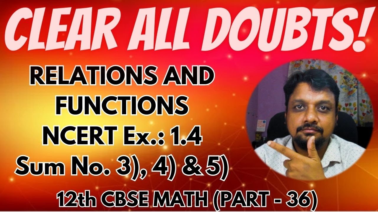 12th Cbse Math Chap 1 Relations And Functions Part 36 Ncert Ex 1 4 Sum 3 4 And 5 Youtube