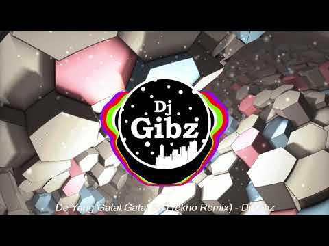 De Yang Gatal Gatal Sa (Tekno Remix) - Dj Gibz | TikTok Viral Remix - YouTube