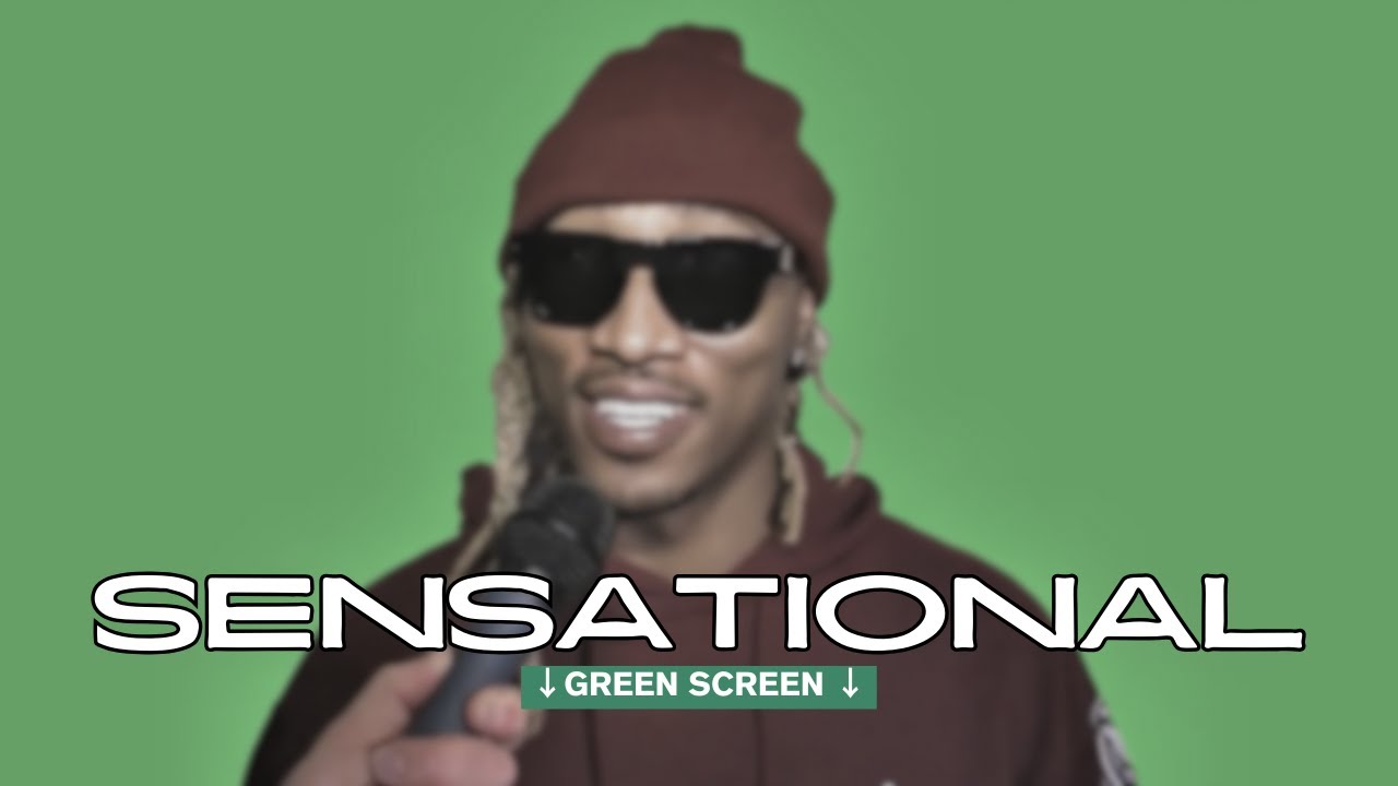 Future: SENSATIONAL - Green Screen - YouTube