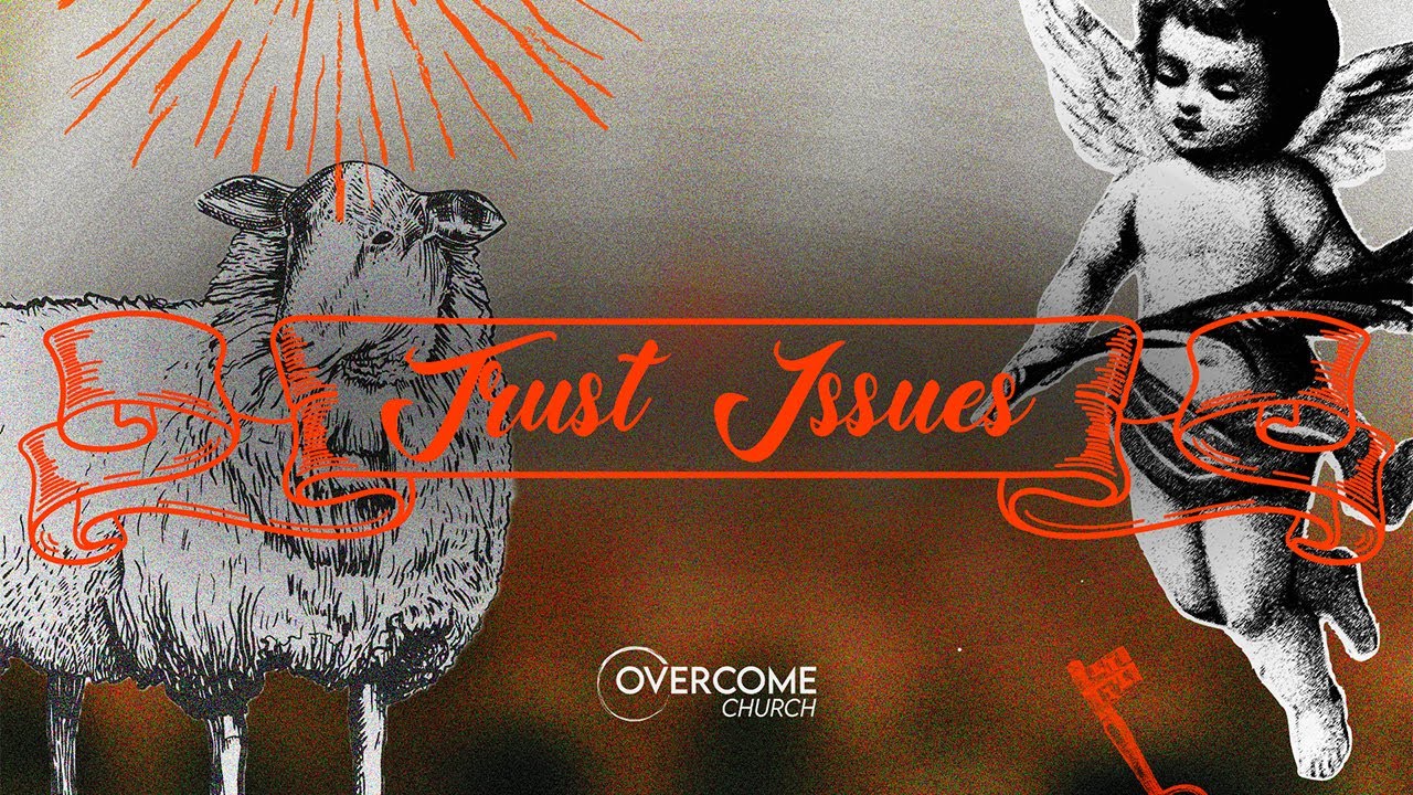 Trust issues. // Austin Kiser // Overcome Church - YouTube