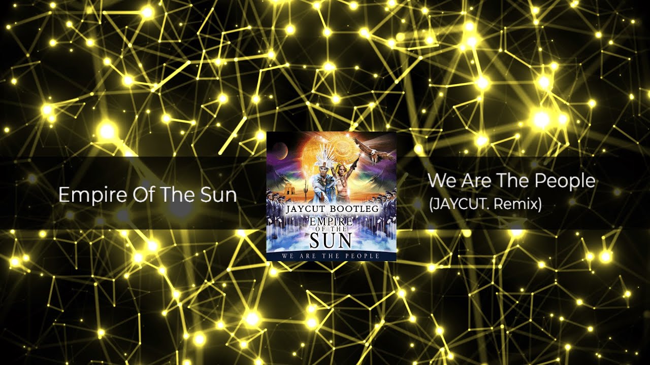 Empire Of The Sun - We Are The People (JAYCUT. DnB Remix) 𝗙𝗥𝗘𝗘 𝗗𝗢𝗪𝗡𝗟𝗢𝗔𝗗 ...