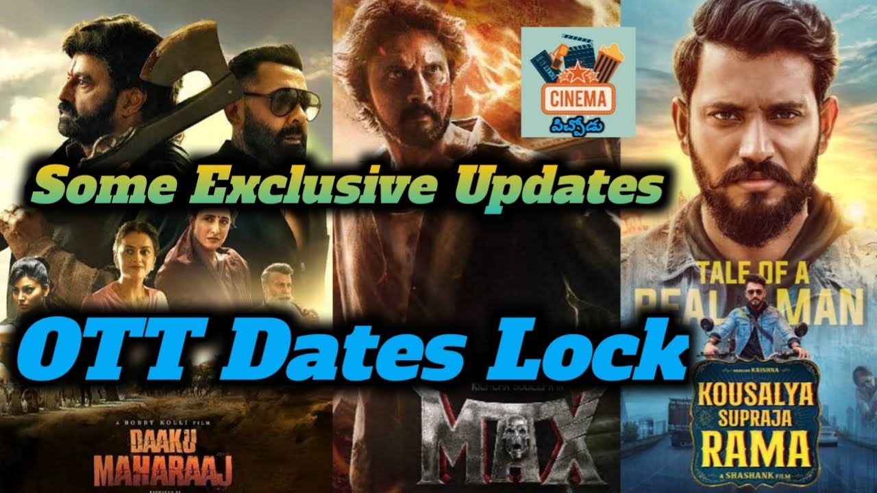 Daaku Maharaj Movie OTT Date Lock , Max Movie OTT Streaming Now , Kousalya Supraja Rama Movie ...