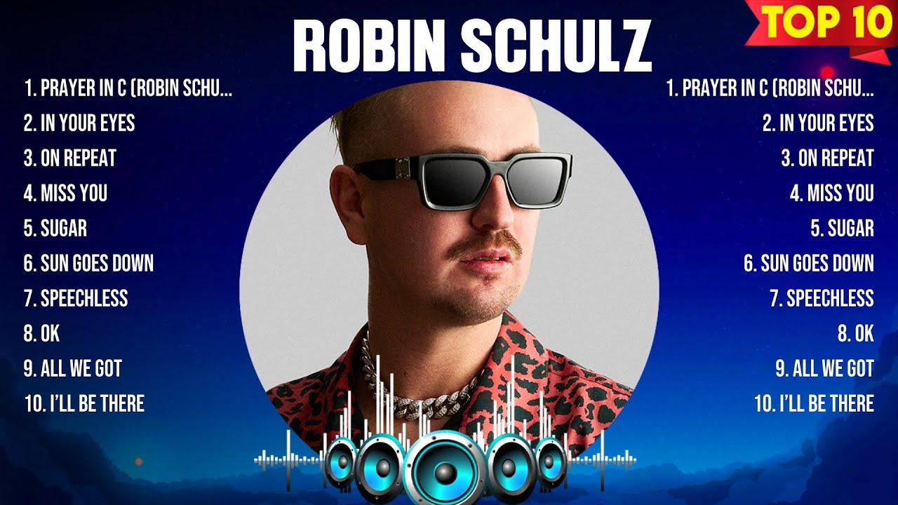 Robin Schulz The Best Music Of All Time ️ Full Album ️ Top 10 Hits ...